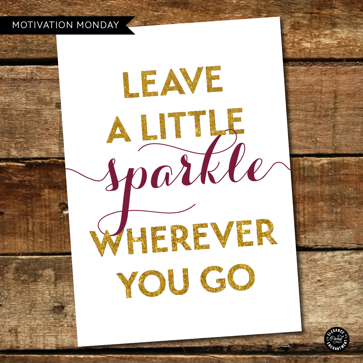 Motivation Monday - Free Printable - Leave a Little Sparkle